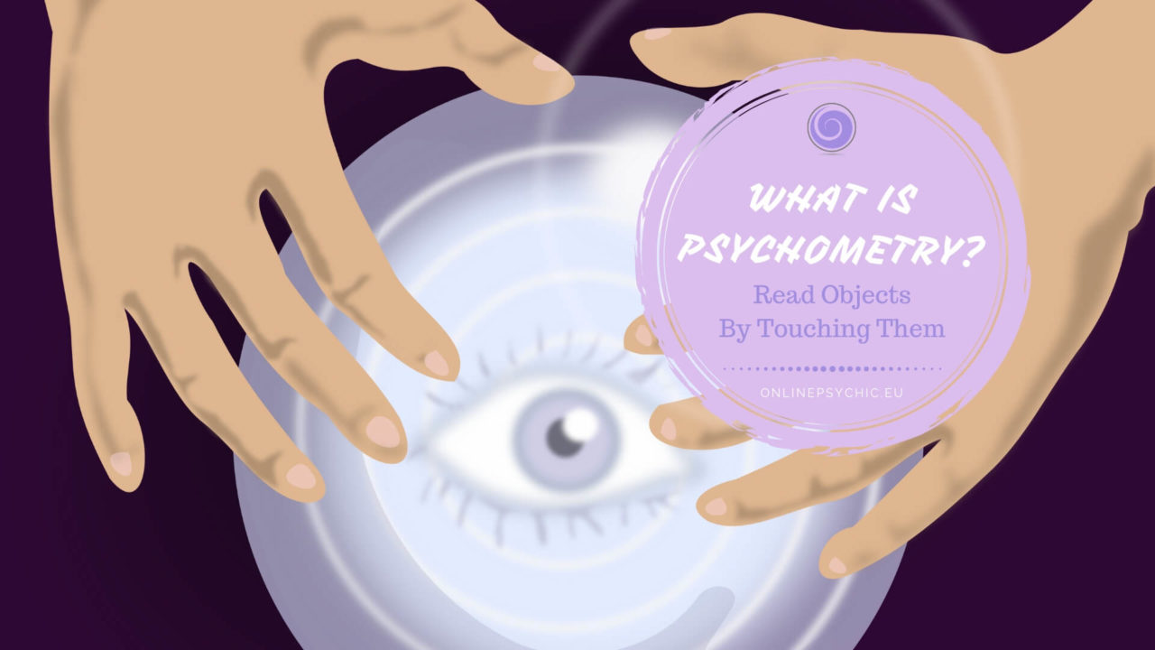 Psychometry: The Ability To Read Objects | How Does It Work? 5 Steps...